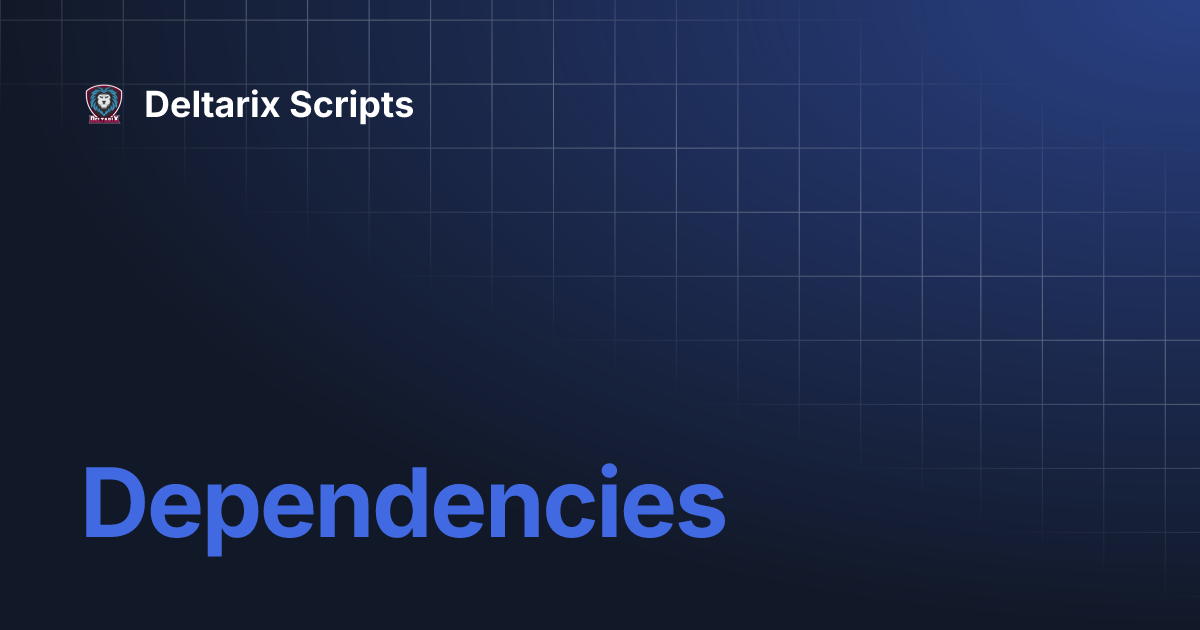 Dependencies | Deltarix Scripts
