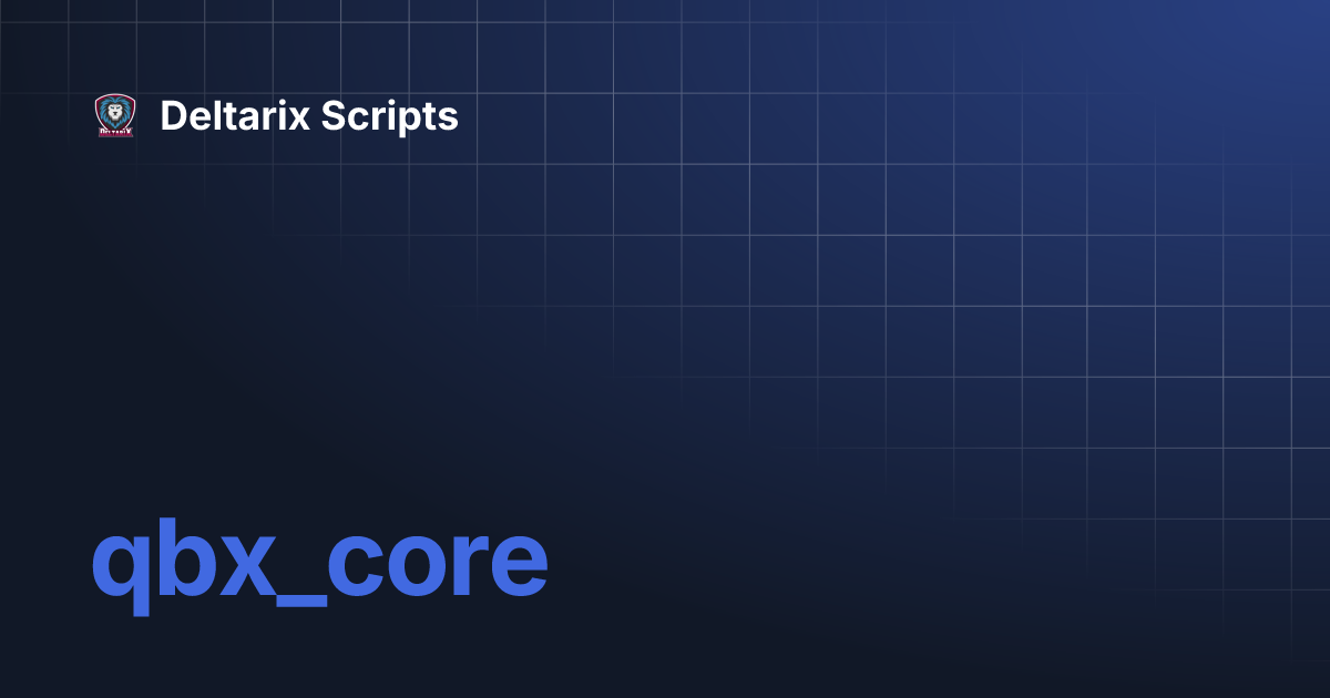 qbx_core | Deltarix Scripts