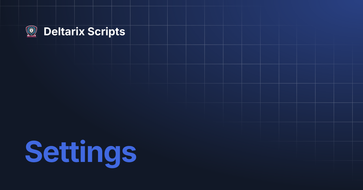 Settings | Deltarix Scripts